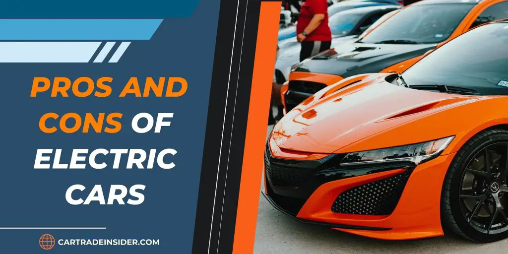 Pros and Cons of Electric Cars: Unveiling the Truth!